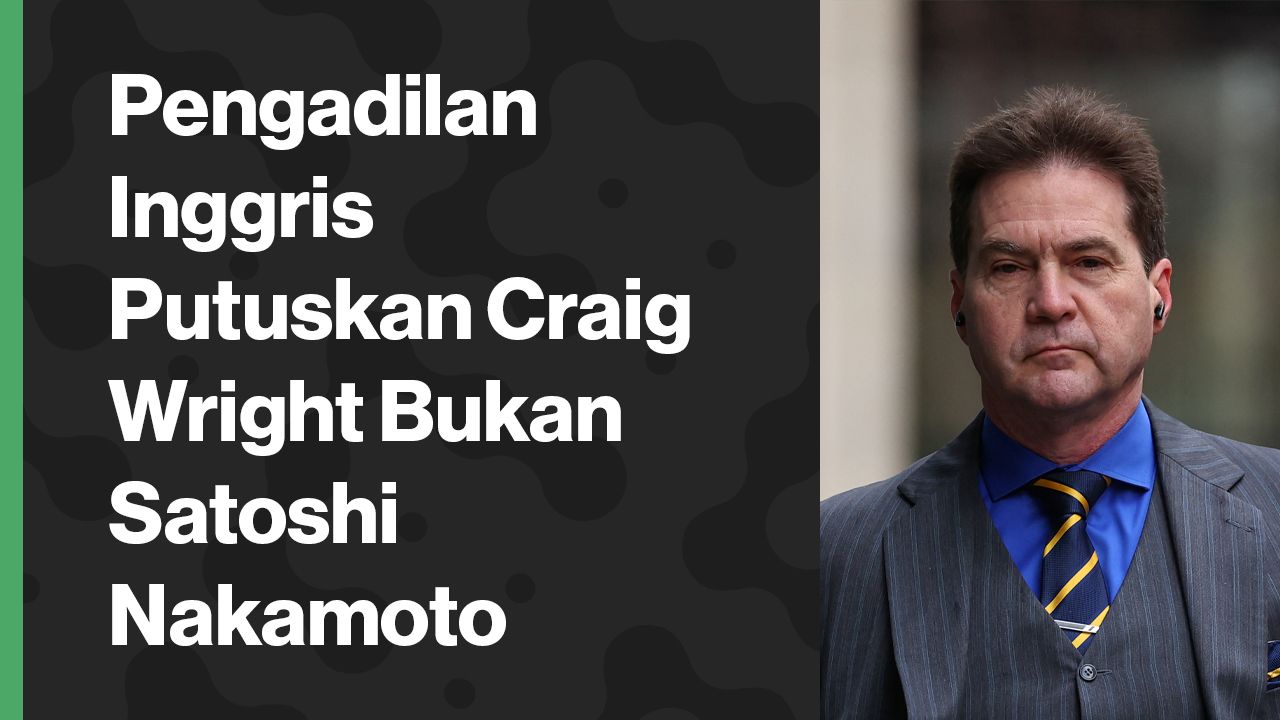 Pengadilan Inggris Putuskan Craig Wright Bukan Satoshi Nakamoto Pengadilan Inggris Putuskan Craig Wright Bukan Satoshi Nakamoto
