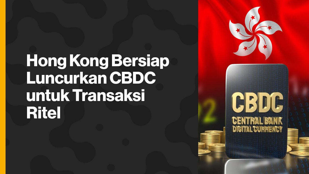 Hong Kong Bersiap Luncurkan CBDC untuk Transaksi Ritel Hong Kong Bersiap Luncurkan CBDC untuk Transaksi Ritel