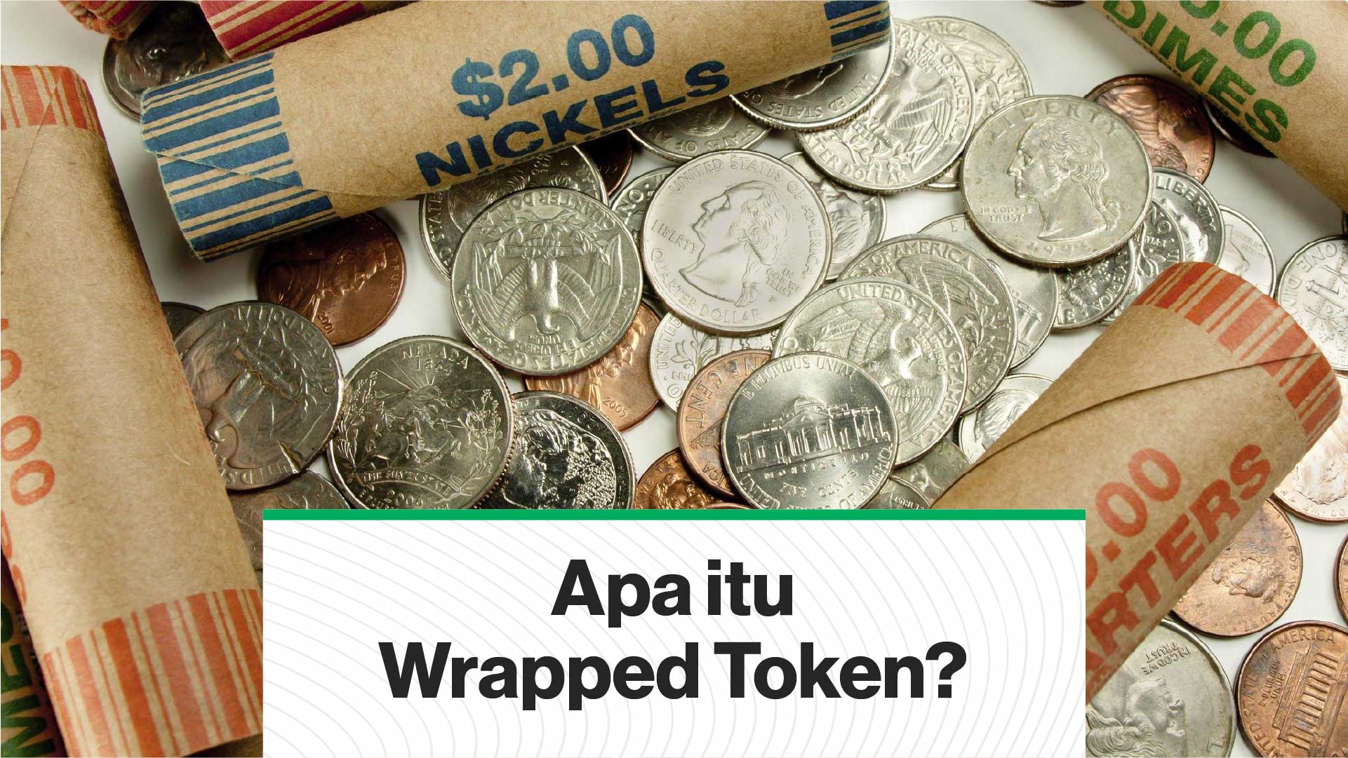 Apakah itu Wrapped Token? Apakah itu Wrapped Token?